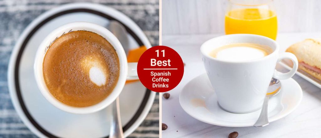 11 Best Spanish Coffee Drinks You Must Try